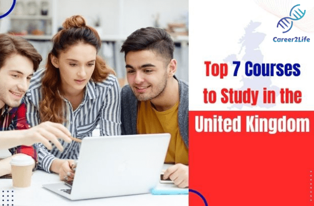 Top 7 Courses to Study in the UK - Career 2 Life